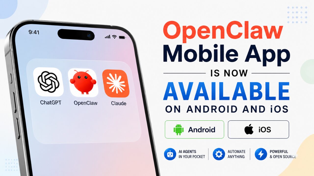 OpenClaw Mobile App Is Now Available on Android and iOS